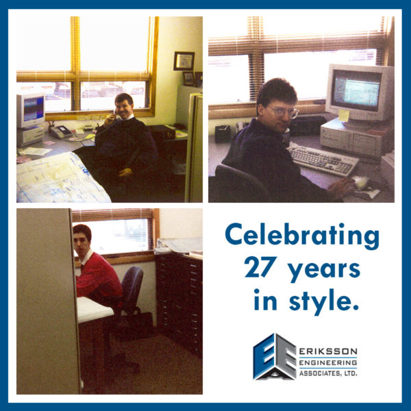 Celebrating 27 Years - Eriksson Engineering Associates, Ltd.
